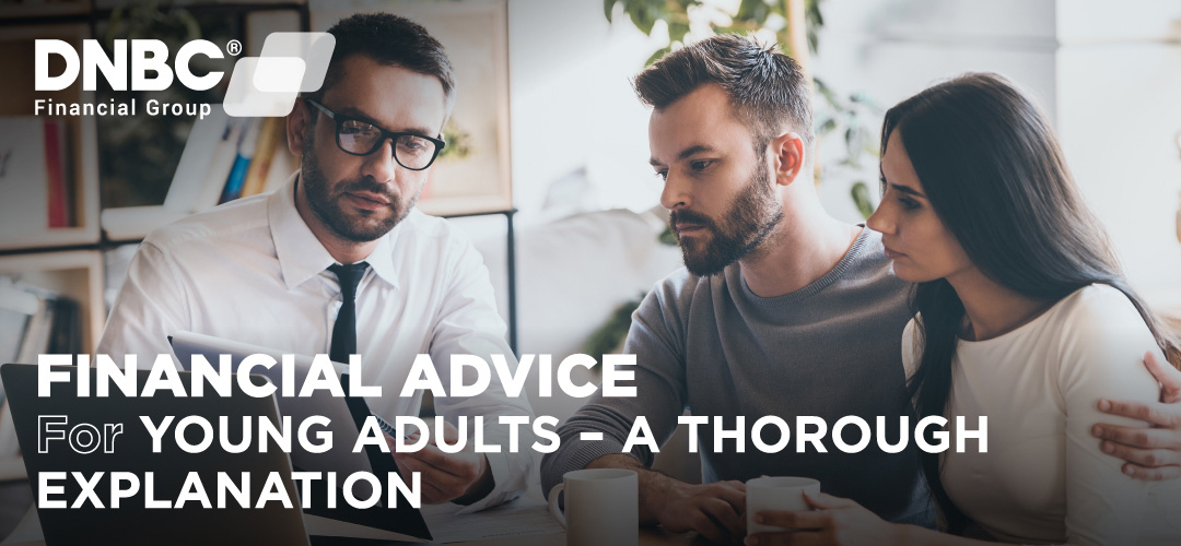 Financial Advice For Young Adults – A Thorough Explanation