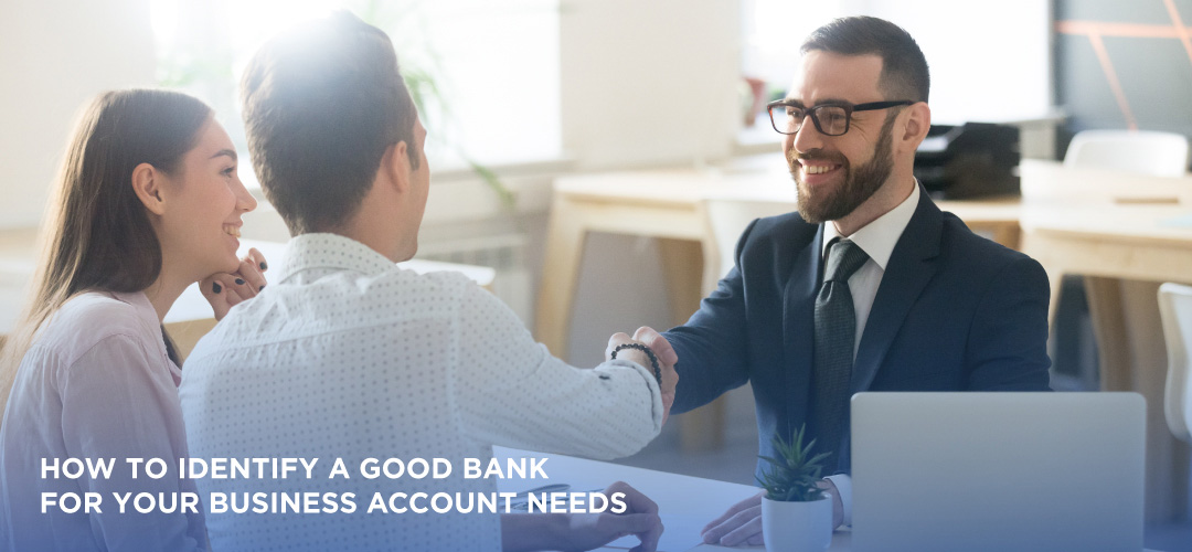 How to Choose the Good Bank for Your Business Account