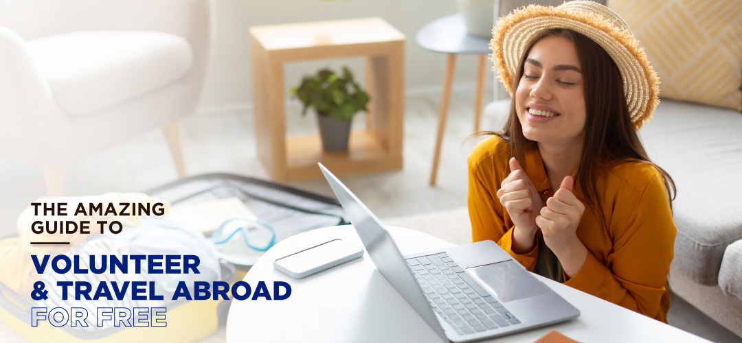 The Amazing Guide To Volunteer And Travel Abroad For Free